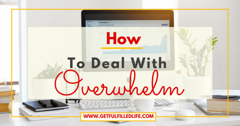 How to Handle Overwhelm At Work Or At Home – Fulfilled Life Network